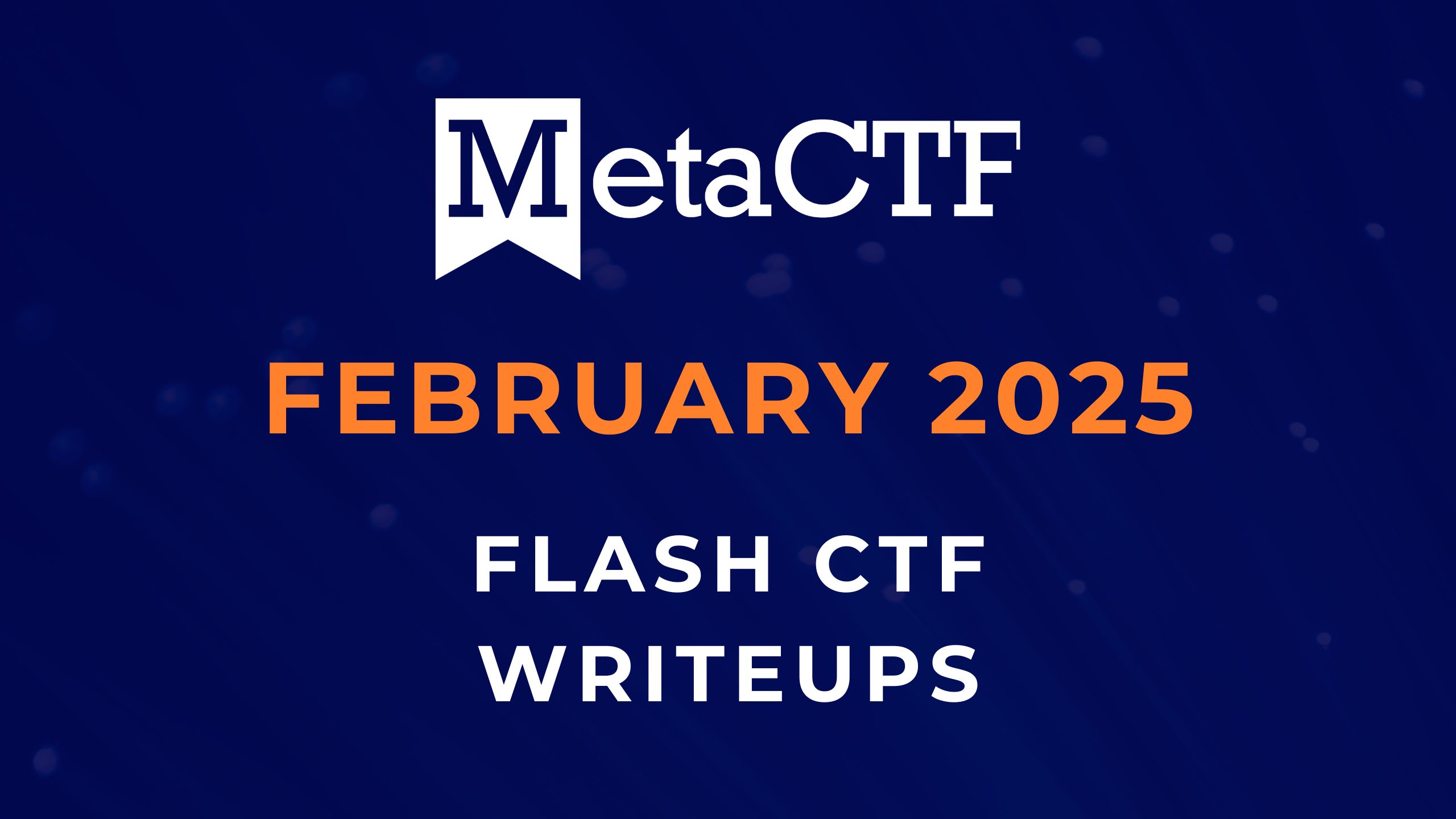 Flash CTF - February 2025 Writeups Archives - MetaCTF
