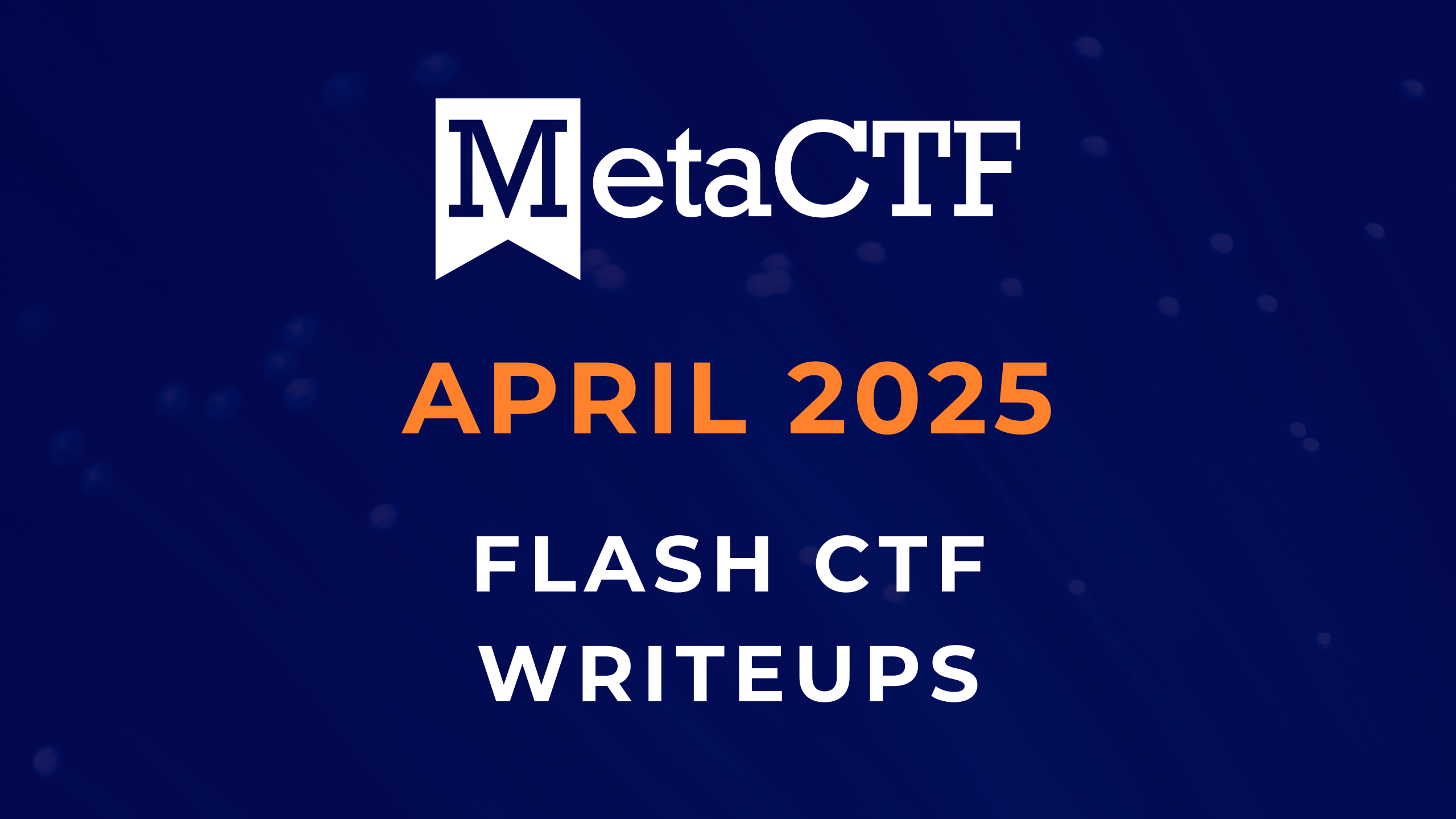 Flash CTF - April 2025 Writeups Archives - MetaCTF