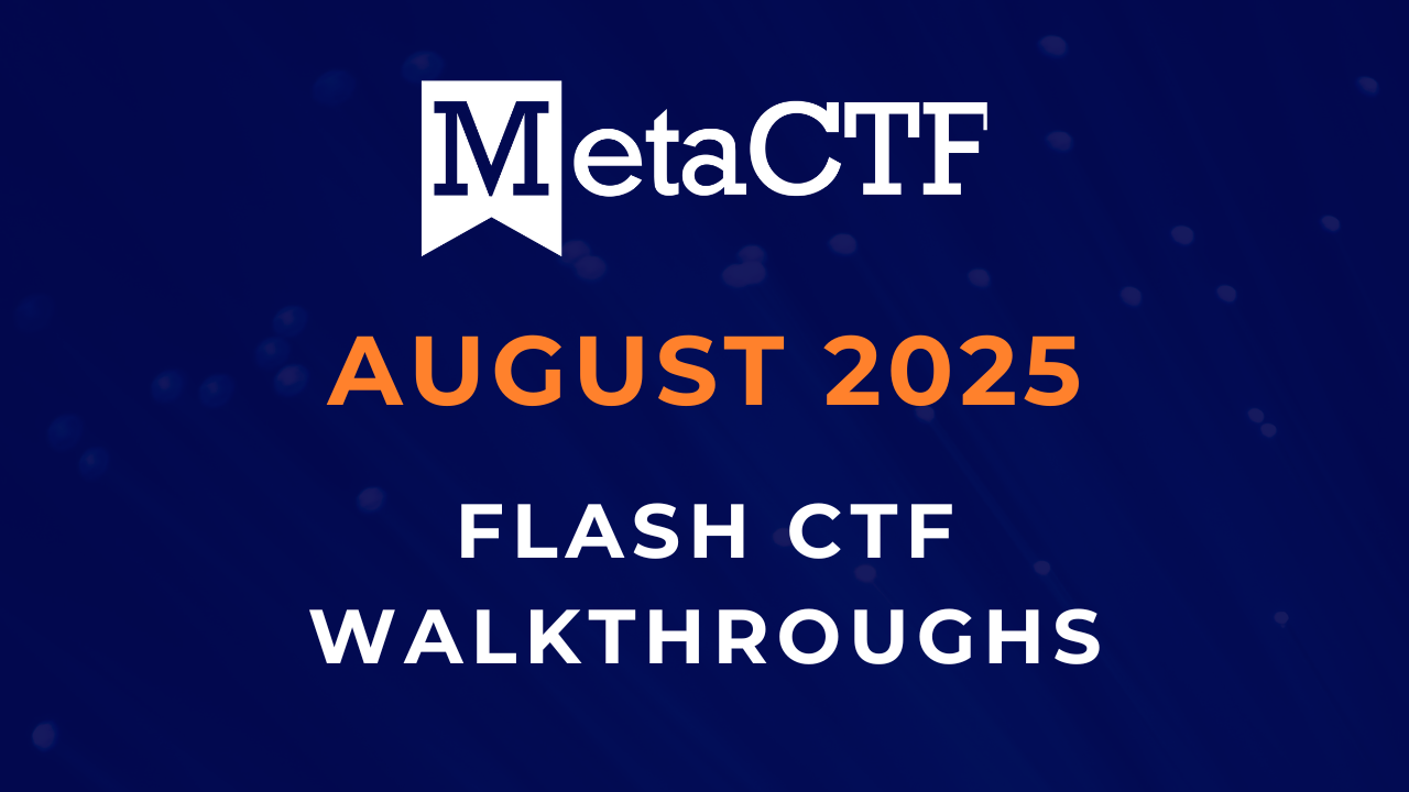 Flash CTF - August 2025 Writeups Archives - MetaCTF